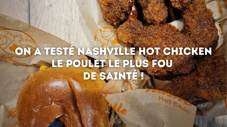 On a testé Nashville Hot Chicken, le poulet le plus fou de Sainté ...